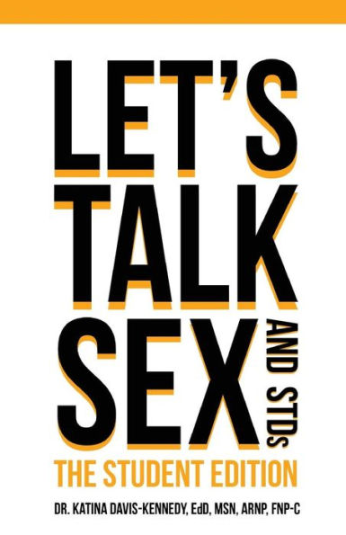 Let's Talk Sex & STDs: Student Edition by Katina Davis-Kennedy, Paperback | Barnes & Noble®