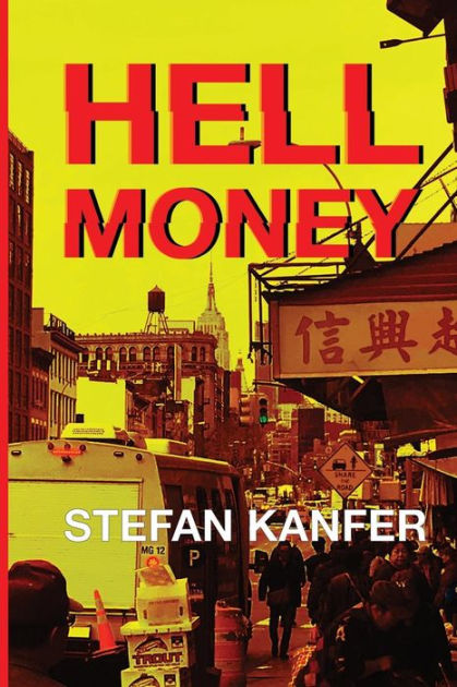Hell Money by Stefan Kanfer, Paperback | Barnes & Noble®