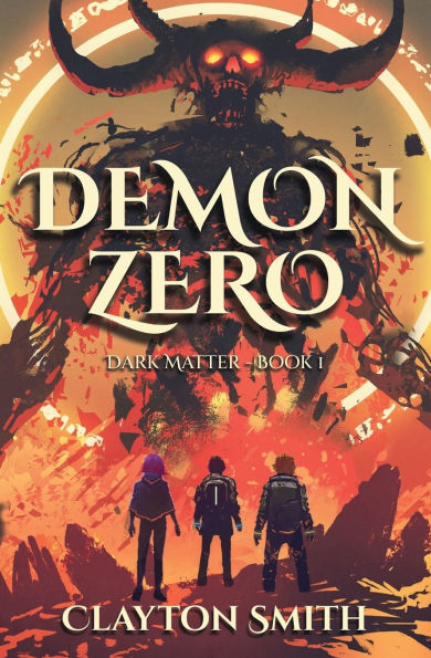 Demon Zero by Clayton Smith, Paperback | Barnes & Noble®