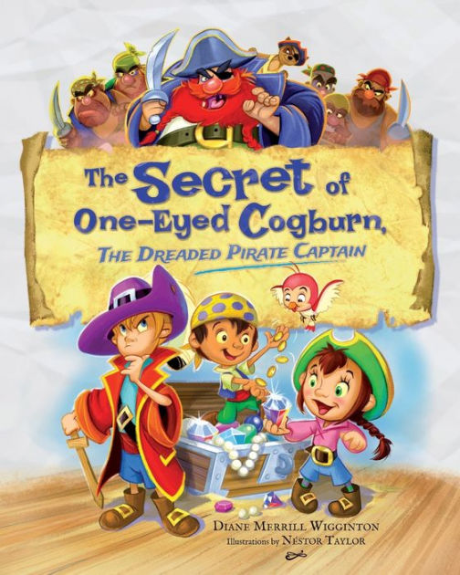 The Secret of One-Eyed Cogburn, The Dreaded Pirate Captain by Diane ...