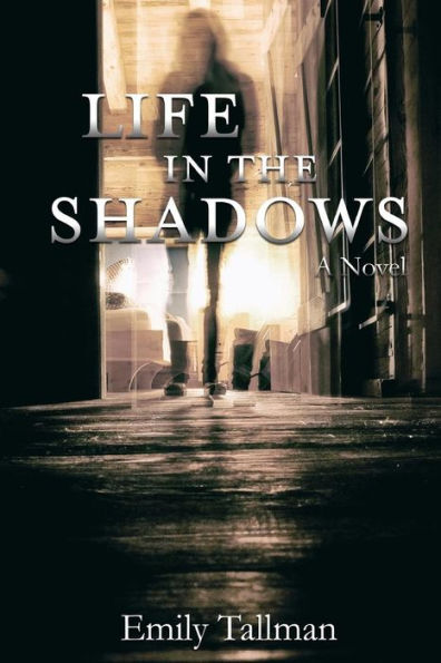 Life in the Shadows by Emily Tallman, Paperback | Barnes & Noble®