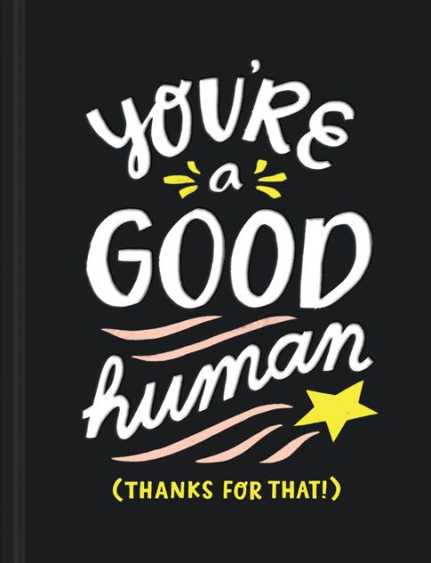 You're a Good Human: (Thanks For That!) by Miriam Hathaway, Emily ...