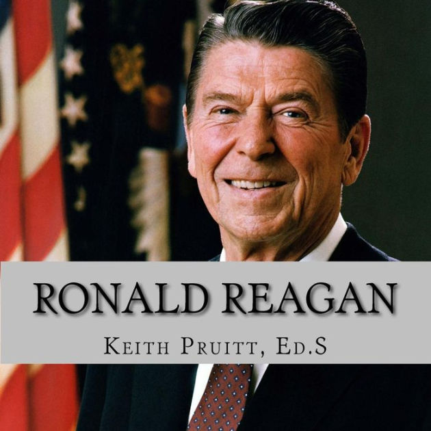 Ronald Reagan by Keith Pruitt Ed S, Paperback | Barnes & Noble®