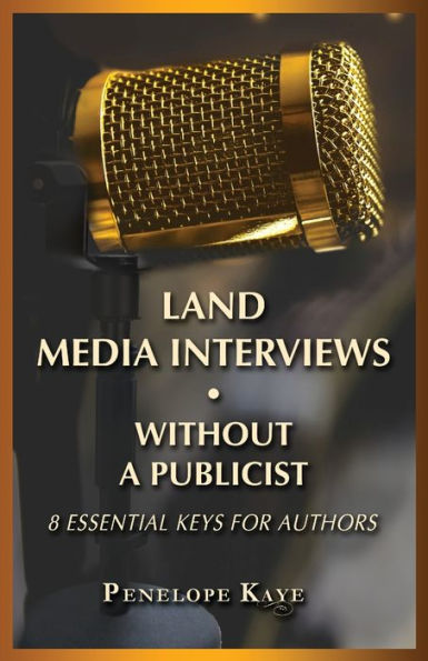 Land Media Interviews Without a Publicist: 8 Essential Keys for Authors ...