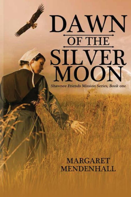 Dawn of the Silver Moon by Margaret Mendenhall, Paperback | Barnes & Noble®
