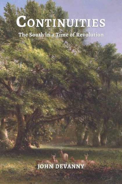 Continuities: The South in a Time of Revolution by John Devanny ...