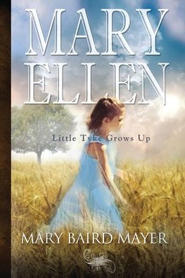 Mary Ellen: Little Tyke Grows Up by Mary Baird Mayer, Paperback ...
