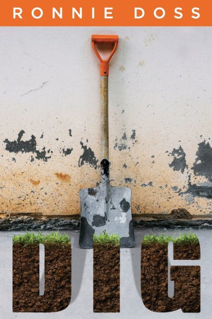 Dig by Ronnie Doss, Paperback | Barnes & Noble®