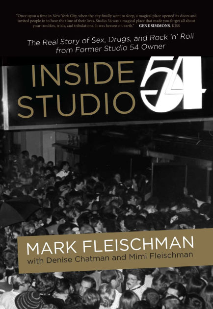 Inside Studio 54 by Mark Fleischman, Hardcover | Barnes & Noble®