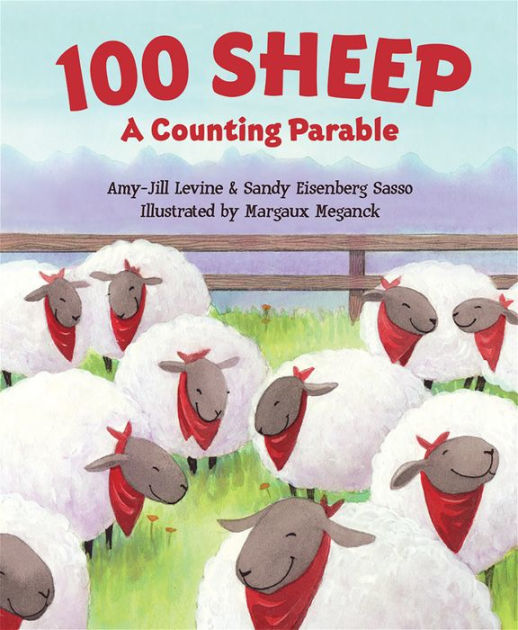 100 Sheep: A Counting Parable by Amy-Jill Levine, Sandy Eisenberg Sasso ...