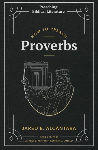 How to Preach Proverbs by Jared E. Alcántara | eBook | Barnes & Noble®