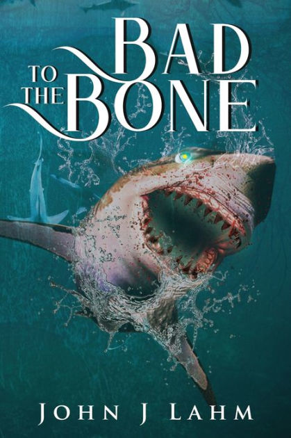 Bad to the Bone by John J Lahm, Paperback | Barnes & Noble®