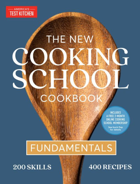 The New Cooking School Cookbook: Fundamentals by America's Test Kitchen ...