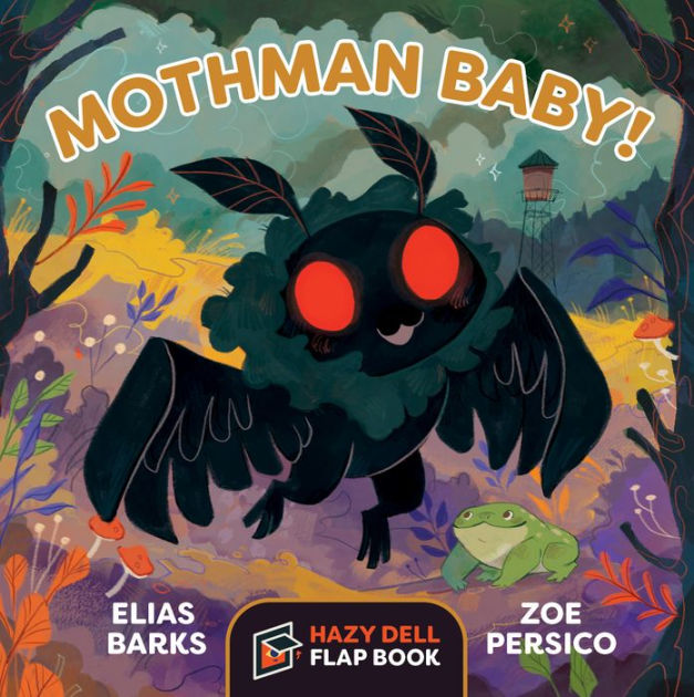 Mothman Baby!: A Hazy Dell Flap Book by Elias Barks, Zoe Persico, Board ...