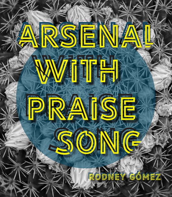 Arsenal With Praise Song by Rodney Gomez, Paperback | Barnes & Noble®
