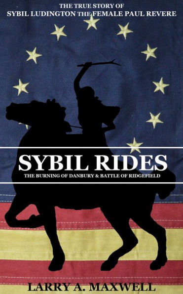 Sybil Rides: The True Story of Sybil Ludington the Female Paul Revere ...