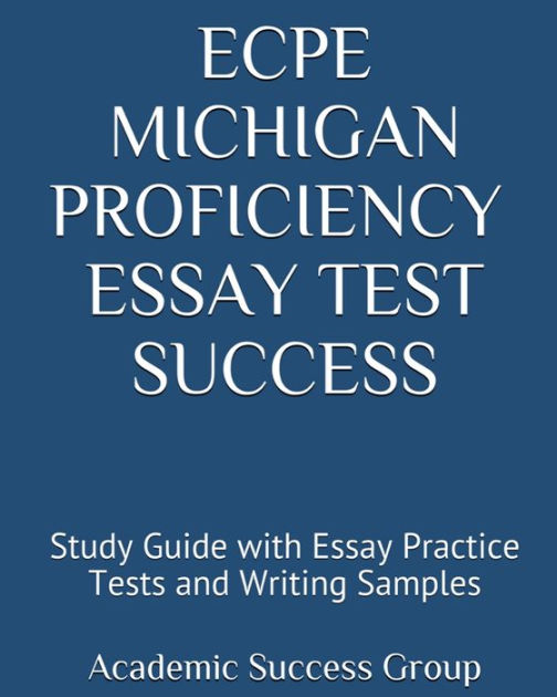 ECPE Michigan Proficiency Essay Test Success: Study Guide with Essay ...
