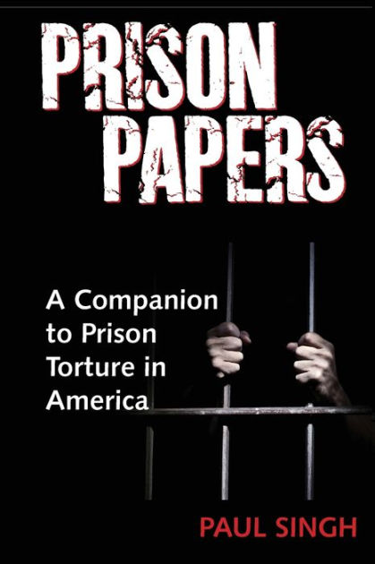 The Prison Papers: A Companion to Prison Torture in America by Paul ...