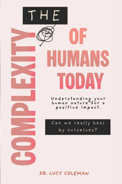 The complexity of humans today by Lucy Coleman, Paperback | Barnes & Noble®