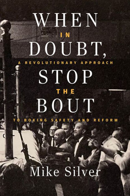 When In Doubt, Stop the Bout: A Revolutionary Approach to Boxing Safety ...