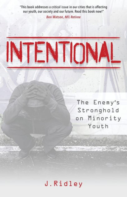 Intentional: The Enemy's Stronghold on Minority Youth by Janelle Ridley ...