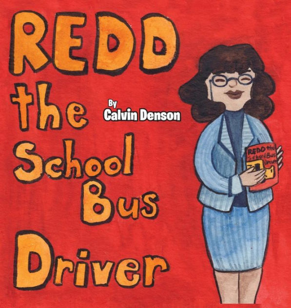 Redd the School Bus Driver by Calvin Denson, Paperback | Barnes & Noble®