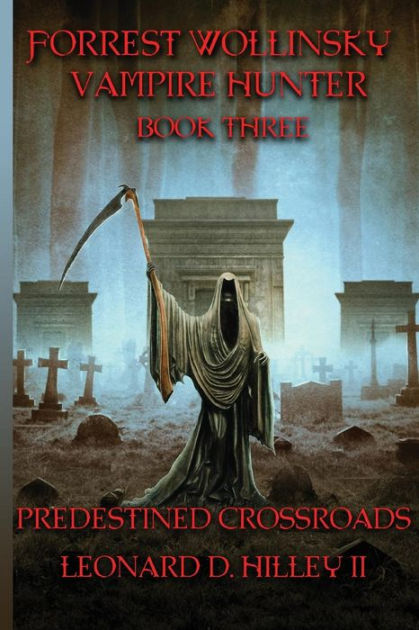 Forrest Wollinsky Vampire Hunter: Predestined Crossroads by Leonard D ...