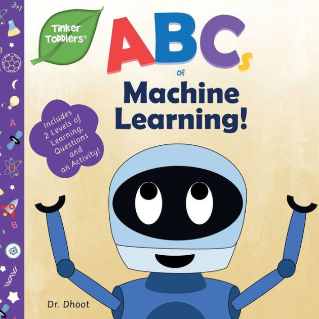 ABCs of Machine Learning (Tinker Toddlers) by Dhoot, Paperback | Barnes ...