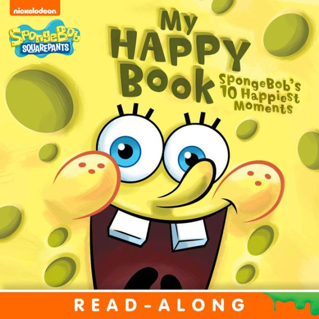 My Happy Book: SpongeBob's 10 Happiest Moments (SpongeBob SquarePants ...