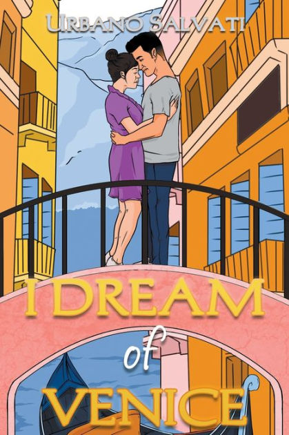 I Dream of Venice by Urbano Salvati, Paperback | Barnes & Noble®