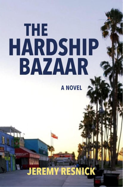 The Hardship Bazaar by Jeremy Resnick | eBook | Barnes & Noble®