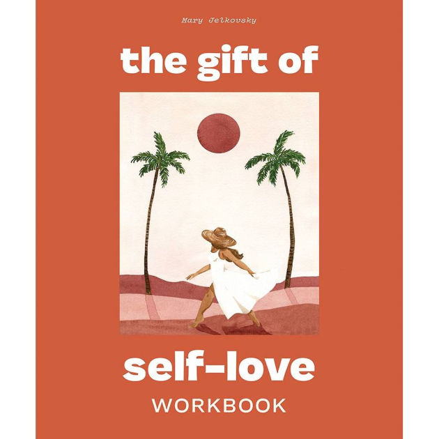 The Gift of Self Love: A Workbook to Help You Build Confidence ...