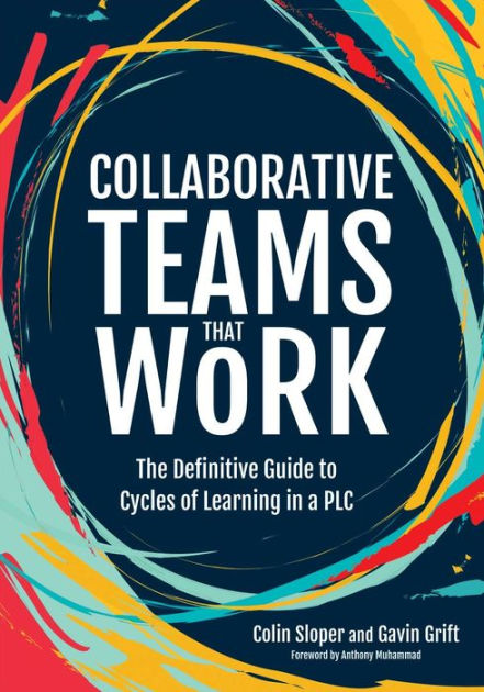 Collaborative Teams That Work: The Definitive Guide to Cycles of ...
