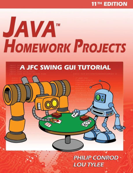 Java Homework Projects - 11th Edition: A JFC GUI Swing Tutorial by ...