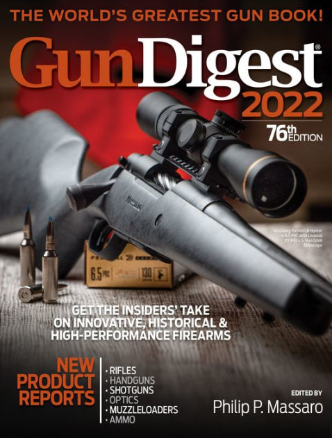 Gun Digest 2022, 76th Edition: The World's Greatest Gun Book! by Philip ...