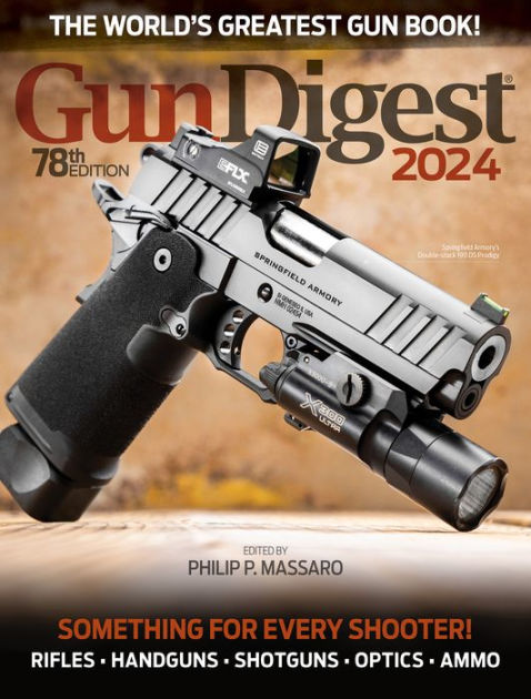 Gun Digest 2024, 78th Edition by Philip P. Massaro, Paperback | Barnes ...