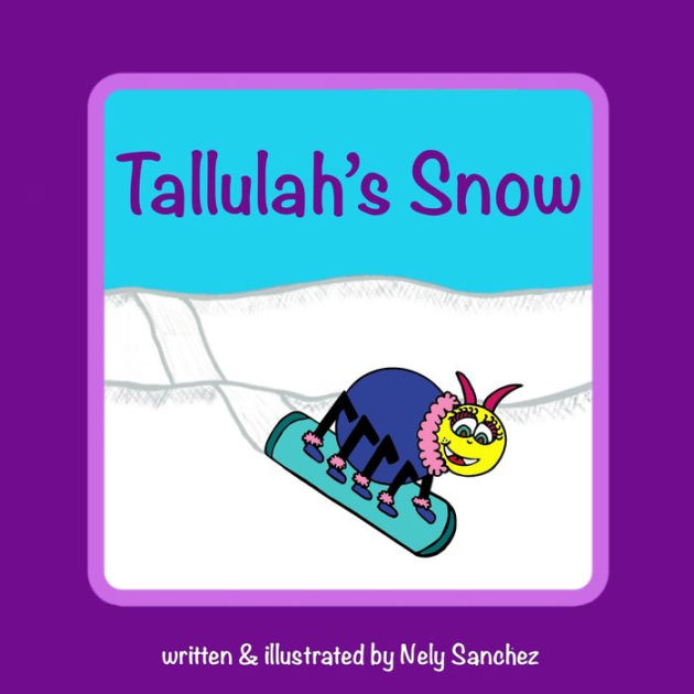 Tallulah's Snow by Nely Sanchez, Paperback | Barnes & Noble®