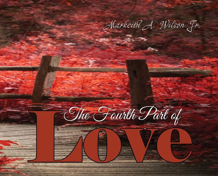 The Fourth Part of Love by Markeith A Wilson, Hardcover | Barnes & Noble®