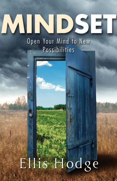 Mindset: Open Your Mind to New Possibilities by Ellis Hodge | eBook ...