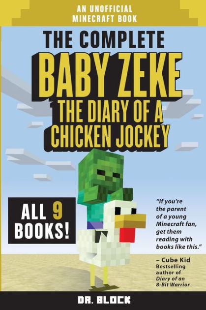 The Complete Baby Zeke: The Diary of a Chicken Jockey, Books 1 to 9 (an ...
