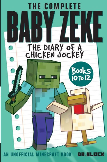 The Complete Baby Zeke: The Diary of a Chicken Jockey, Books 10 to 12 ...