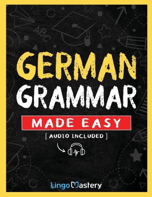German Grammar Made Easy: A Comprehensive Workbook To Learn German ...