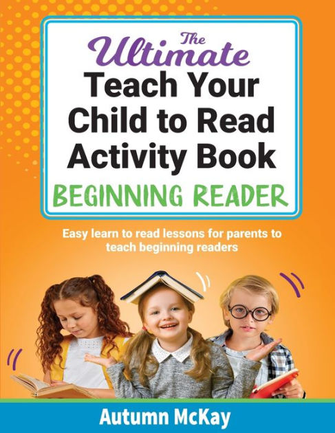 The Ultimate Teach Your Child to Read Activity Book - Beginning Reader ...