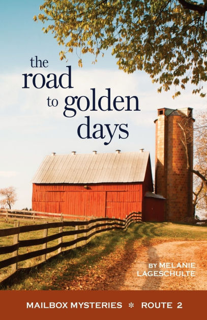 The Road to Golden Days by Melanie Lageschulte, Paperback | Barnes & Noble®