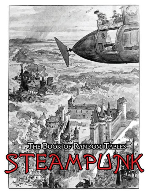 The Book of Random Tables: Steampunk: 29 D100 Random Tables for ...