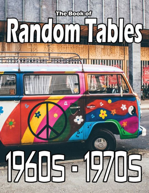 The Book of Random Tables: 1960s-1970s: 34 D100 Random Tables for ...