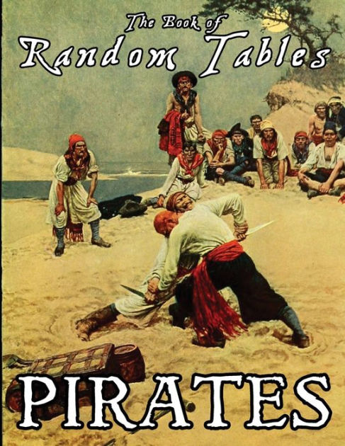 The Book of Random Tables: Pirates: 24 D100 Random Tables Plus Hideout ...