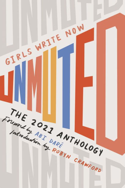 Girls Write Now Unmuted: The Girls Write Now 2021 Anthology by Girls ...