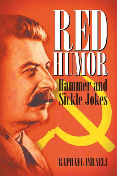Red Humor: Hammer and Sickle Jokes by Raphael Israeli, Paperback ...