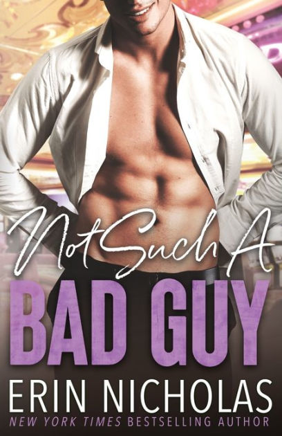 Not Such A Bad Guy by Erin Nicholas, Paperback | Barnes & Noble®